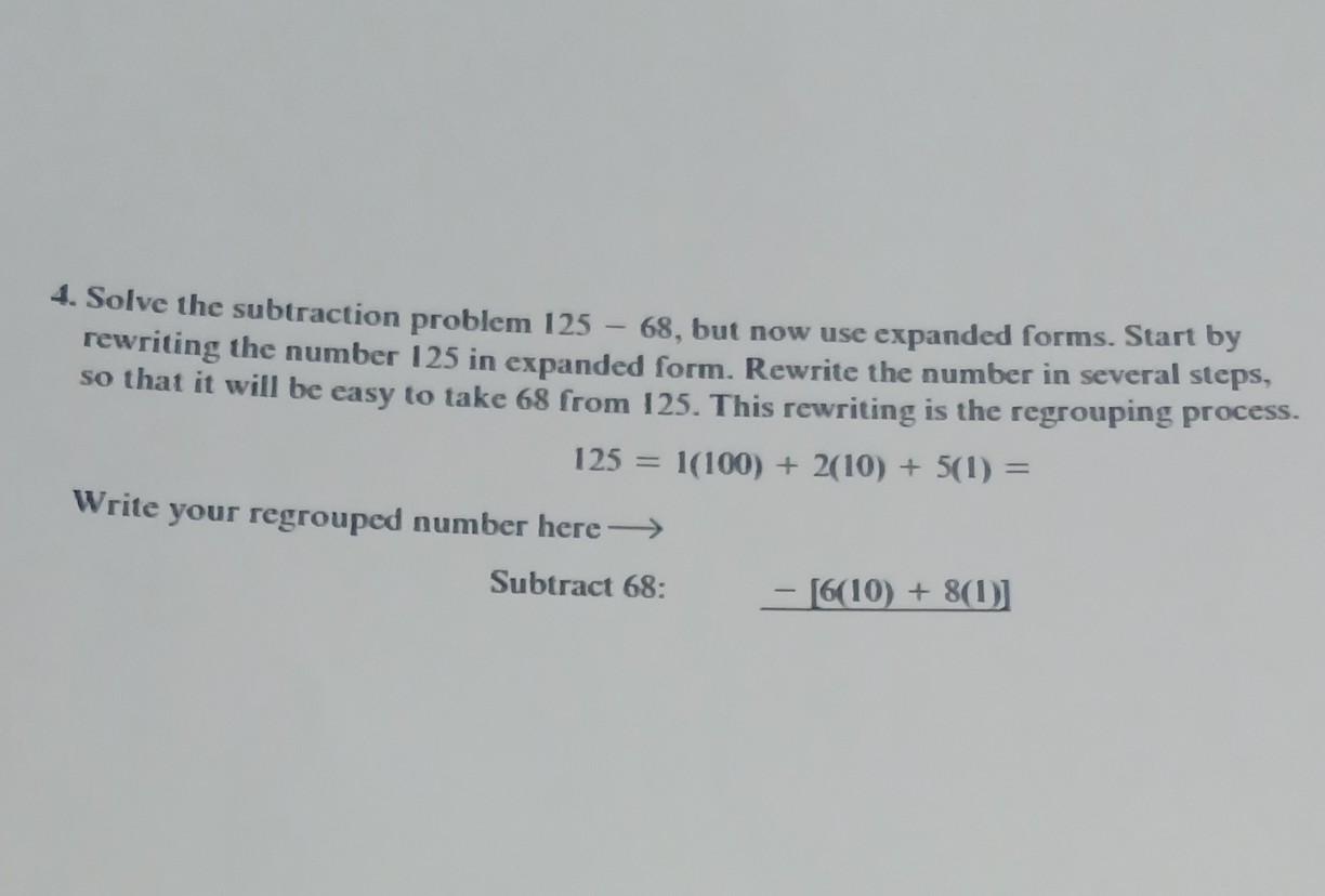 Solved 4. Solve the subtraction problem 125−68, but now use | Chegg.com
