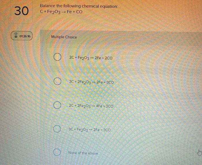Solved 30 Balance the following chemical equation: C + Fe2O3 | Chegg.com