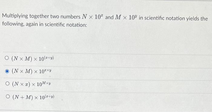 Solved Multiplying together two numbers N×10x and M×10y in | Chegg.com
