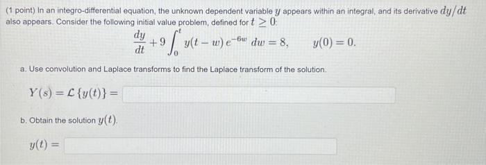 Solved point) In an integro-differential equation, the | Chegg.com