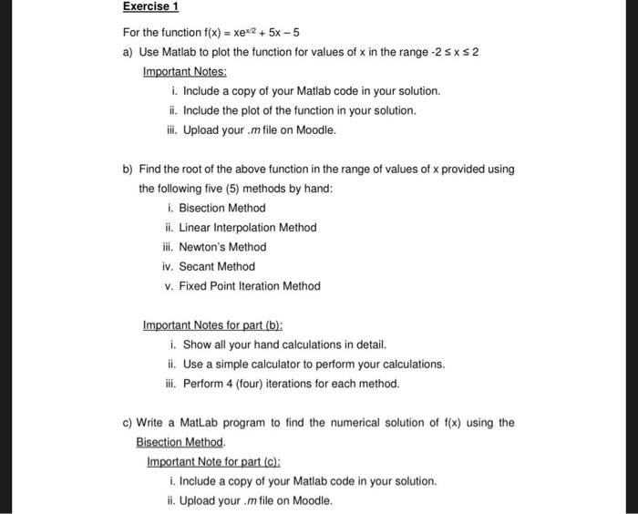 Solved For the function f(x)=xex/2+5x−5 a) Use Matlab to | Chegg.com