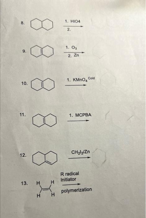 Solved 8. 1. HIO4 9. 2. Zn 1. O3 10. 1. KMnO4 Cold 11. 1. | Chegg.com
