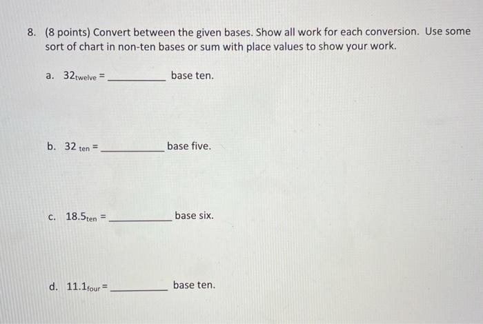 Solved 8. (8 points) Convert between the given bases. Show | Chegg.com