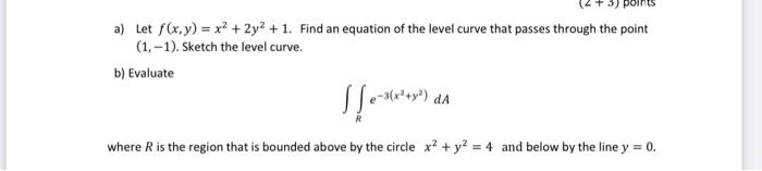 Solved a) Let f(x,y)=x2+2y2+1. Find an equation of the level | Chegg.com