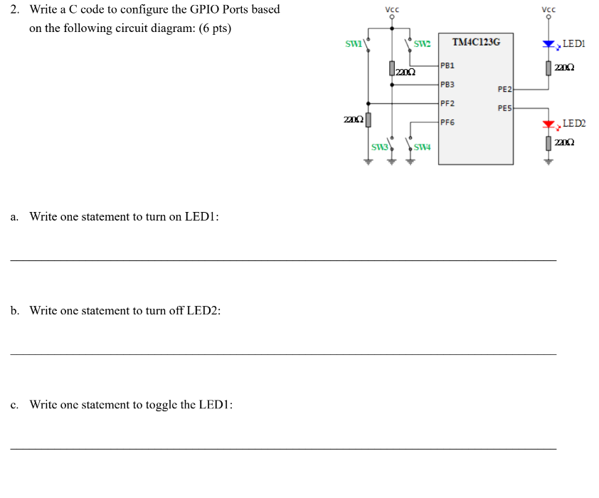 Solved Write a C code to configure the GPIO Ports basedon | Chegg.com