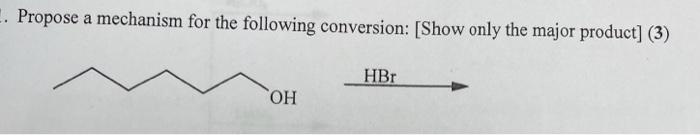 Solved -. Propose a mechanism for the following conversion: | Chegg.com