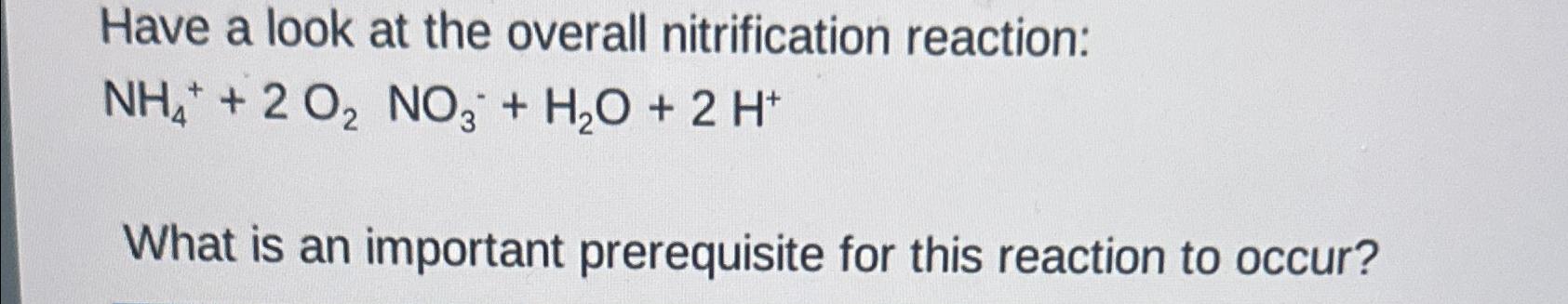 Solved Have a look at the overall nitrification | Chegg.com