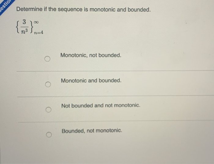 Solved destior Determine if the sequence is monotonic and | Chegg.com