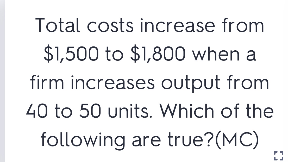 Solved Total costs increase from$1,500 ﻿to $1,800 ﻿when | Chegg.com