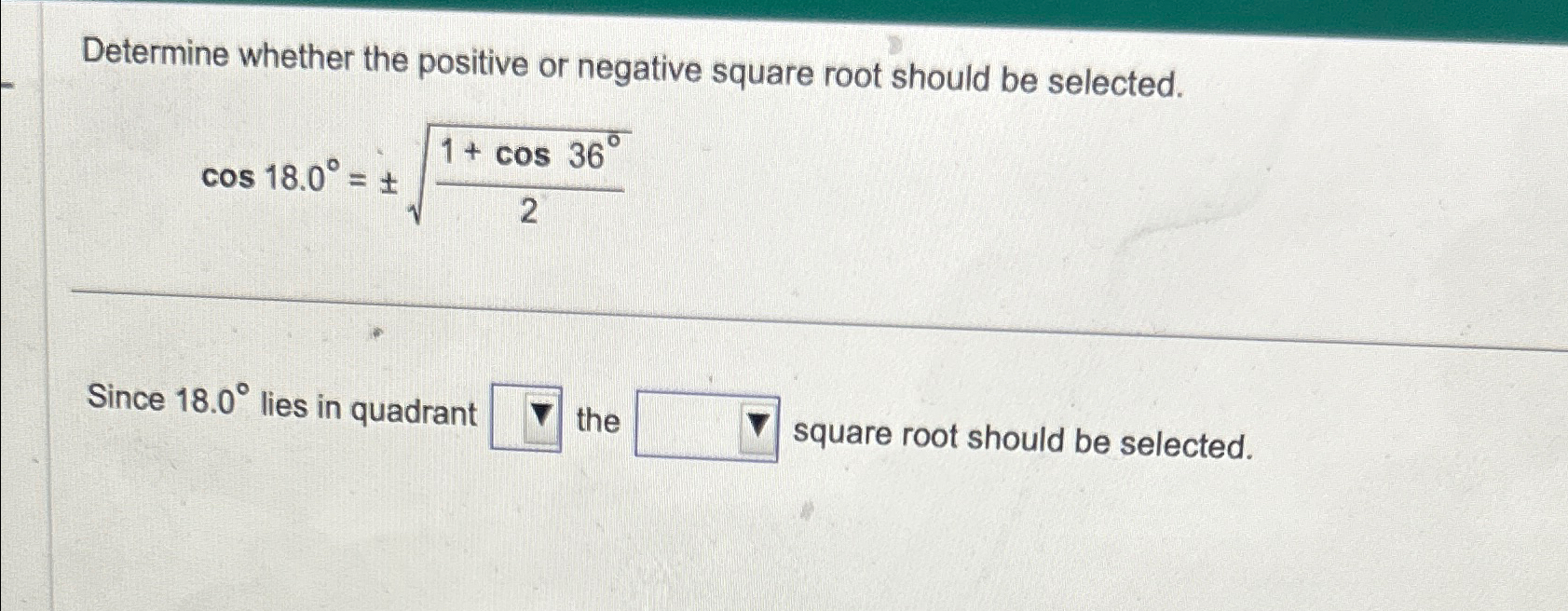 Solved Determine whether the positive or negative square | Chegg.com