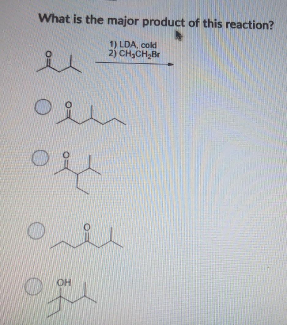 Solved What is the major product of this reaction? 1) LDA. | Chegg.com