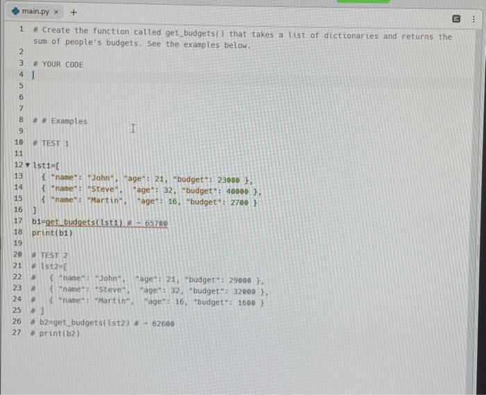 Solved 1 \# Create the function called get_budgets() that | Chegg.com Solved 1 \# Create the function called get_budgets() that | Chegg.com