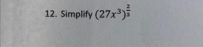 Solved 12. Simplify (27x3)32 | Chegg.com