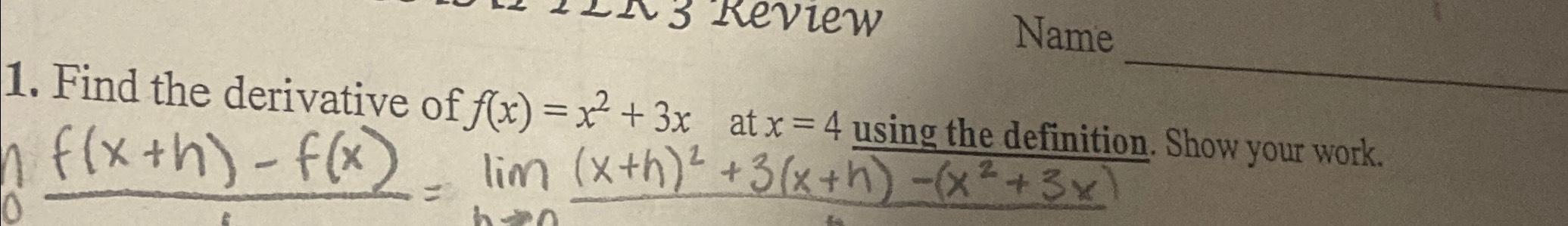 Solved Find the derivative of f(x)=x2+3x ﻿at x=4 ﻿using the | Chegg.com
