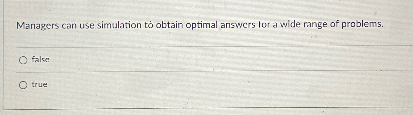 Solved Managers can use simulation to obtain optimal answers | Chegg.com