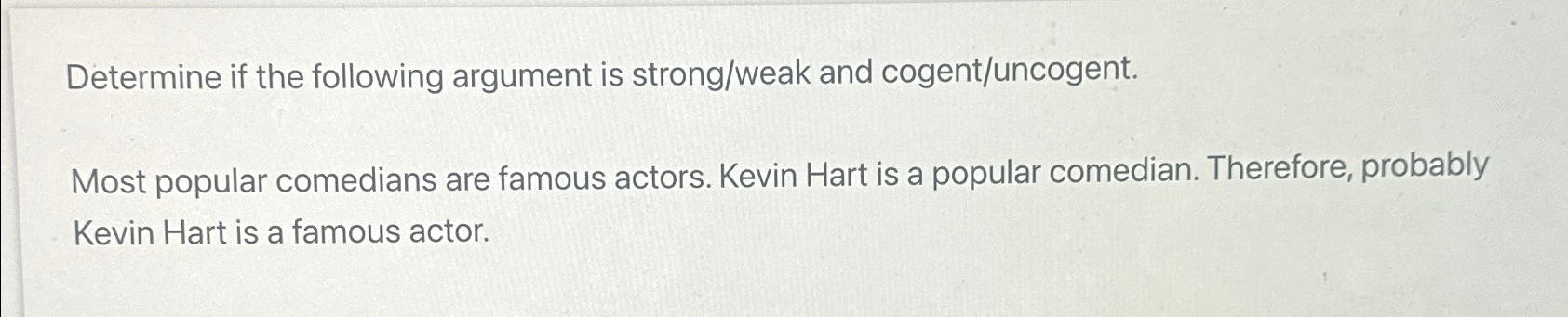 Solved Determine if the following argument is strong/weak | Chegg.com