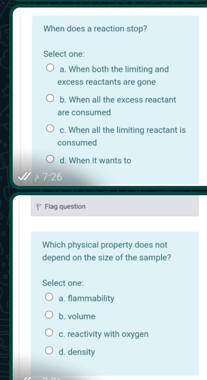 Solved When does a reaction stop? Select one: O a. When both | Chegg.com