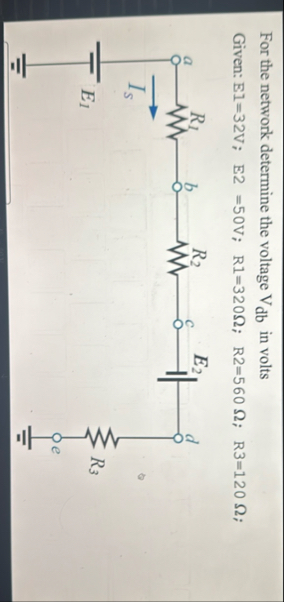 Solved For the network determine the voltage Vdb ﻿in | Chegg.com