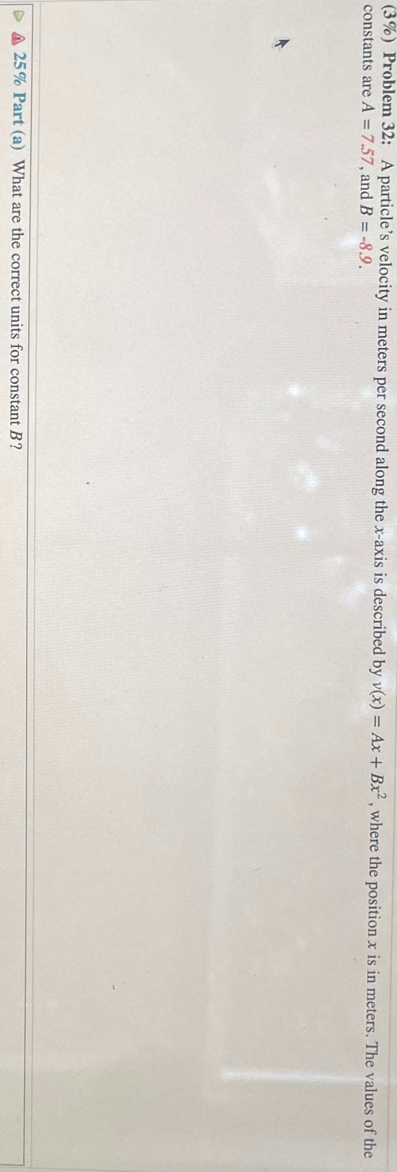 Solved (3%) ﻿Problem 32: A particle's velocity in meters per | Chegg.com