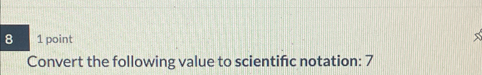 Solved 81 ﻿pointConvert the following value to scientific | Chegg.com