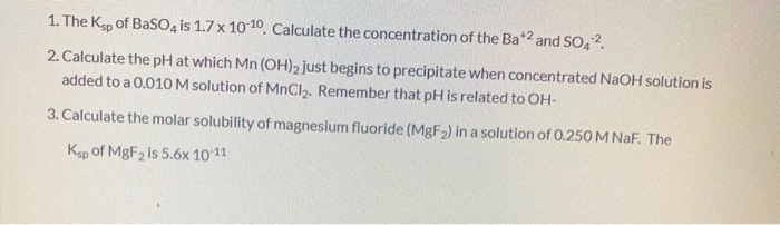 Solved 1. The Ksp of BaSO4 is 1.7 x 10-10. Calculate the | Chegg.com