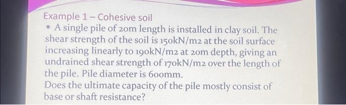 Solved Example 1 - Cohesive soil • A single pile of 20m | Chegg.com