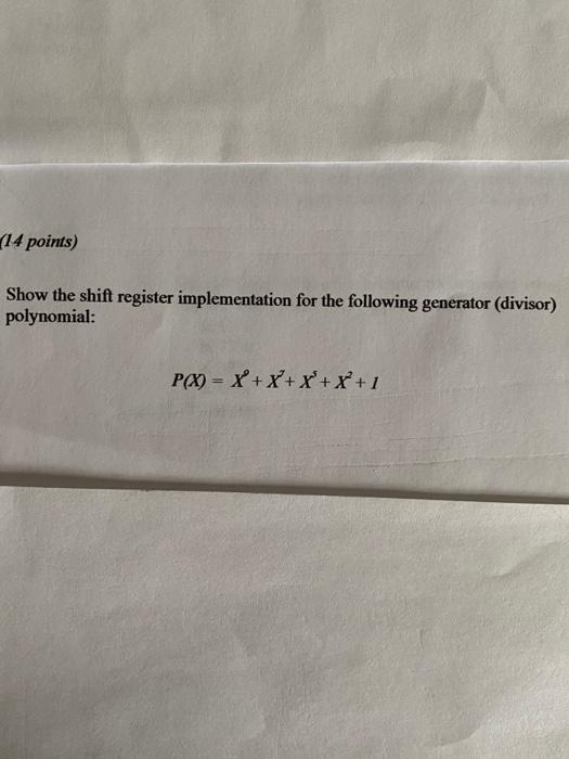 Solved Show the shift register implementation for the | Chegg.com