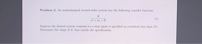 Solved Problem 2. An underdamped second-order system has the | Chegg.com