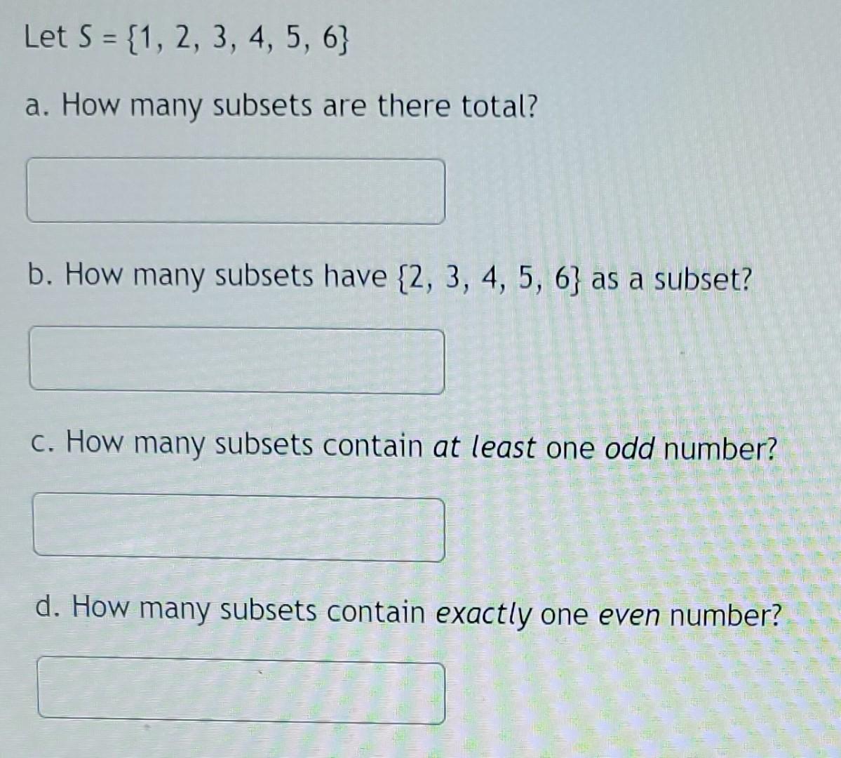 Solved Let S={1,2,3,4,5,6} a. How many subsets are there | Chegg.com