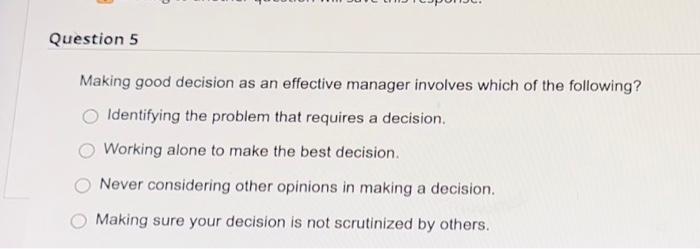 Solved Making good decision as an effective manager involves | Chegg.com