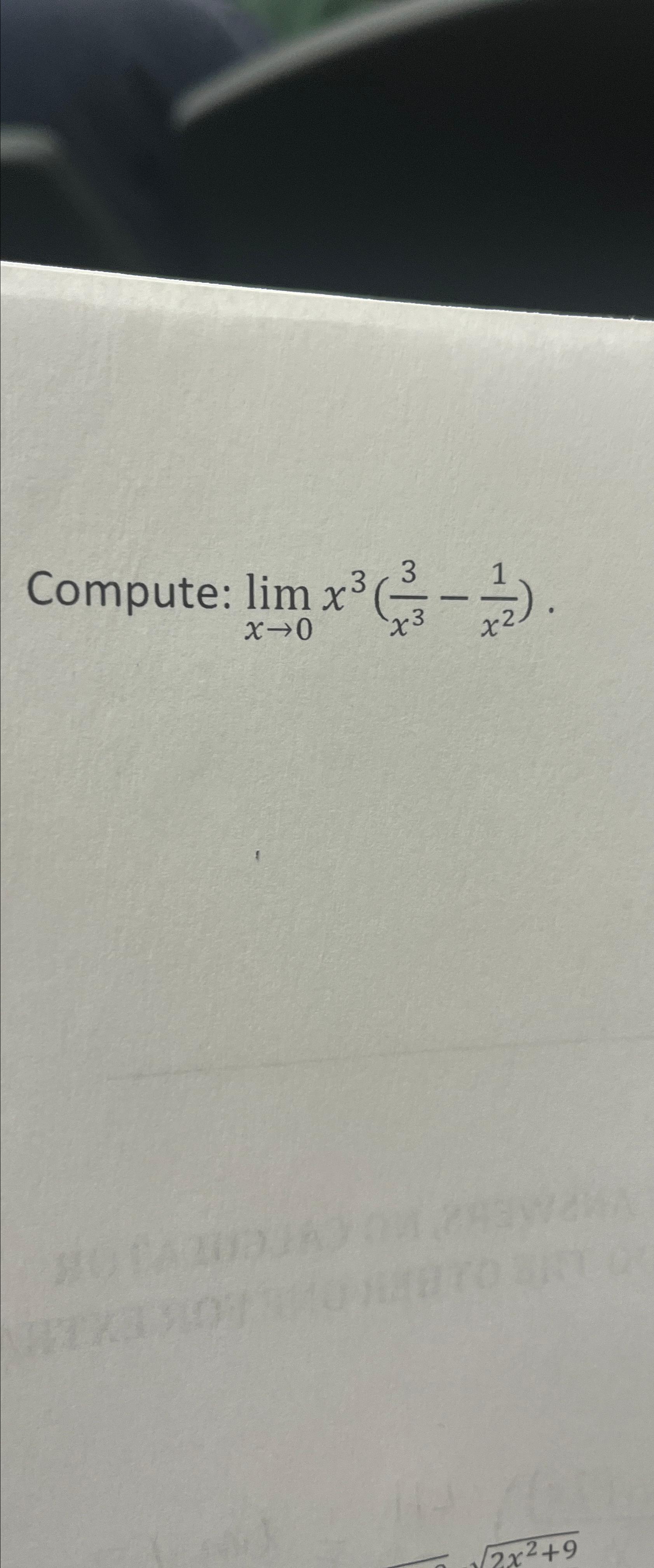 Solved Compute: limx→0x3(3x3-1x2). | Chegg.com