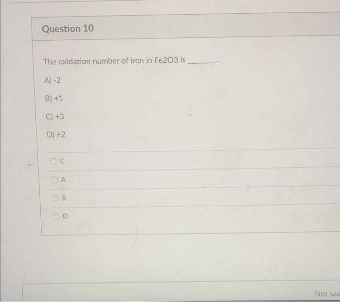 Solved Question 10 The oxidation number of iron in Fe2O3 is | Chegg.com