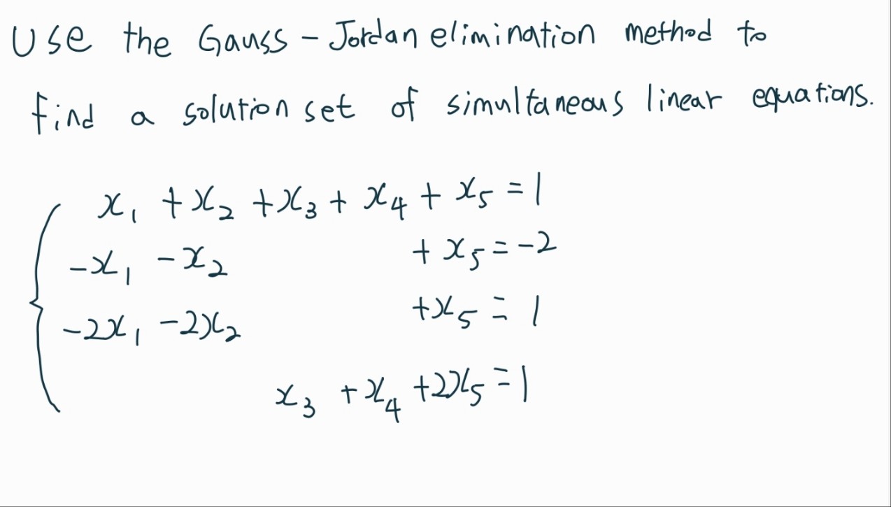 Solved Use the Gauss - ﻿Jordan elimination method to find a | Chegg.com
