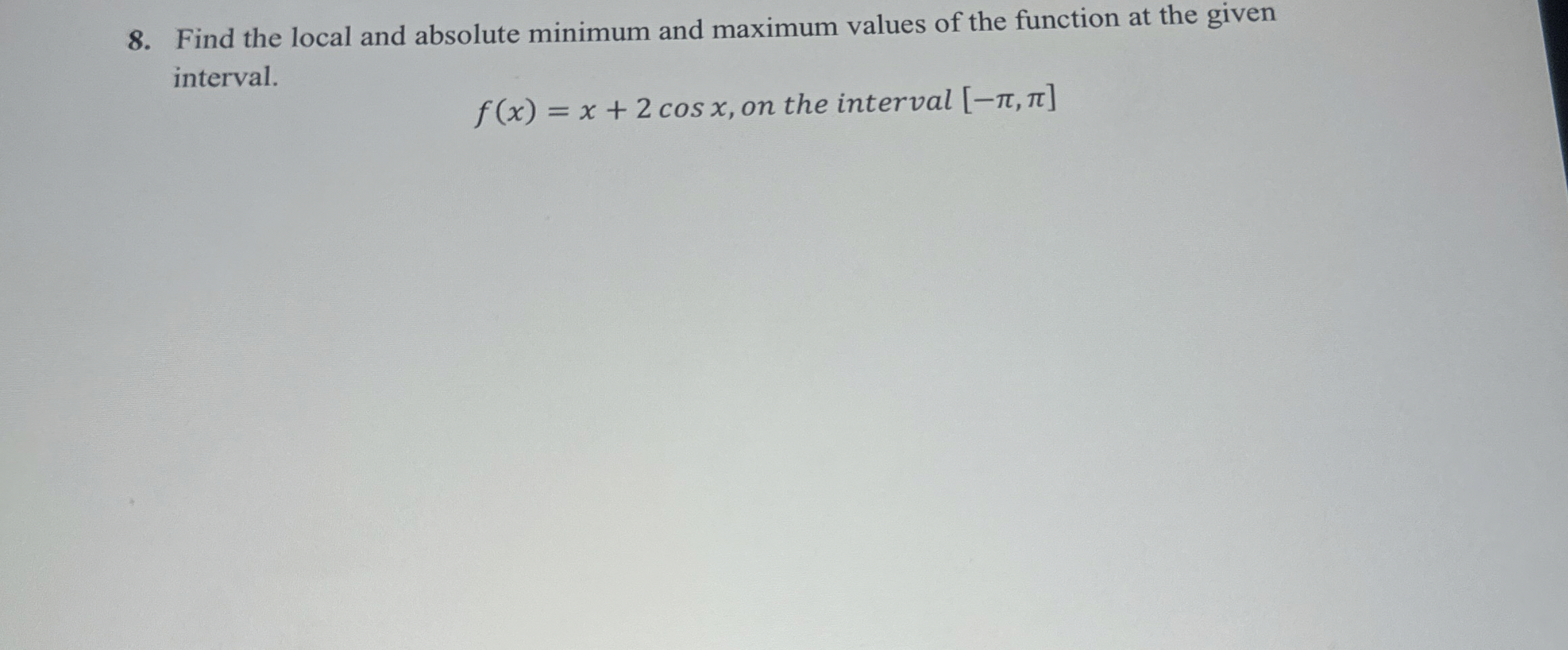 Solved Find the local and absolute minimum and maximum | Chegg.com