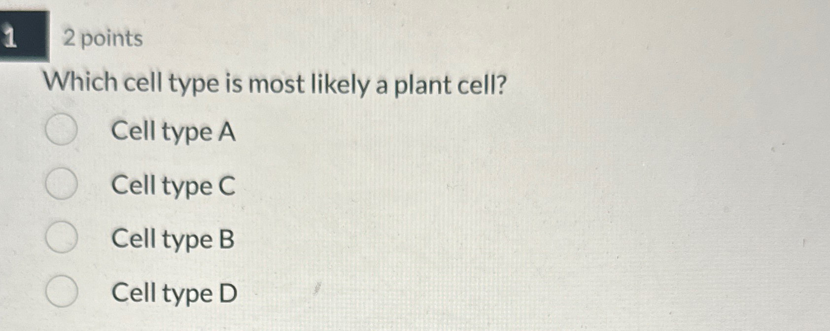 Solved 2 pointsWhich cell type is most likely a plant | Chegg.com Solved 2 pointsWhich cell type is most likely a plant | Chegg.com