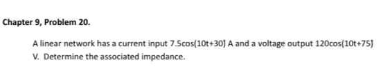 Solved Chapter 9, ﻿Problem 20.A linear network has a current | Chegg.com