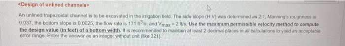 Solved An unlined trapezoidal channel is to be excavated in | Chegg.com