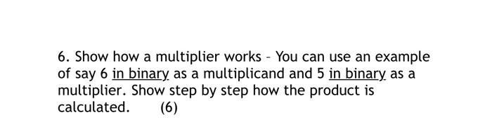Solved 6. Show how a multiplier works - You can use an | Chegg.com