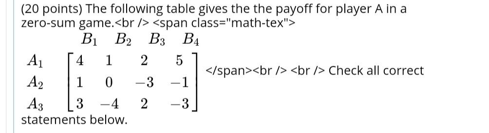 Solved (20 points) The following table gives the the payoff | Chegg.com