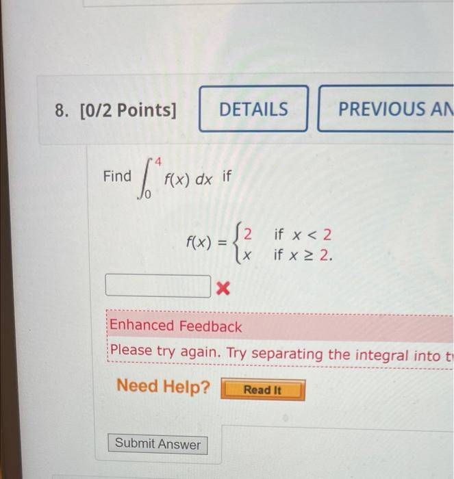 Solved Find ∫04f(x)dx if f(x)={2x if x