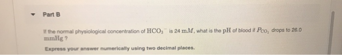 Solved - Part B of the normal physiological concentration of | Chegg.com