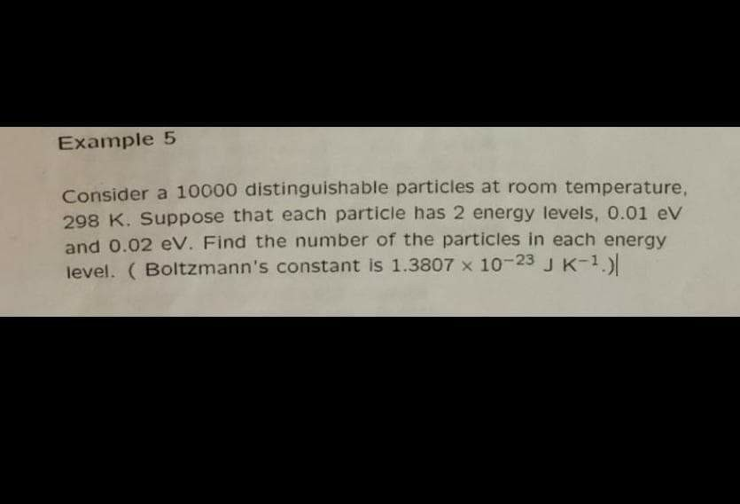 Solved Example 5 Consider a 10000 distinguishable particles | Chegg.com
