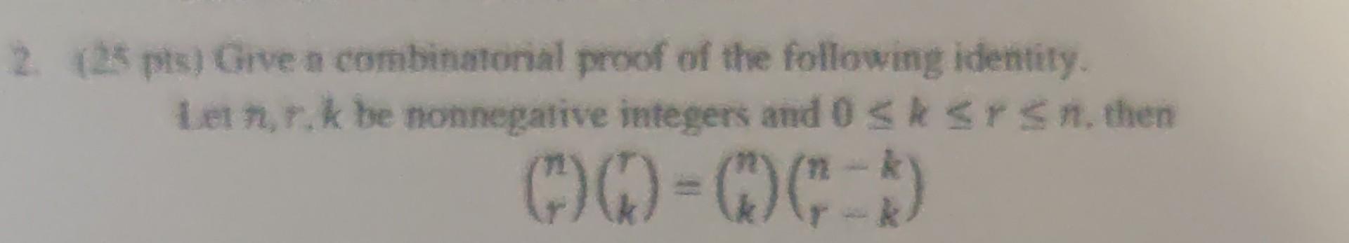Solved 2. (25 pis) Give a combinatorial proof of the | Chegg.com