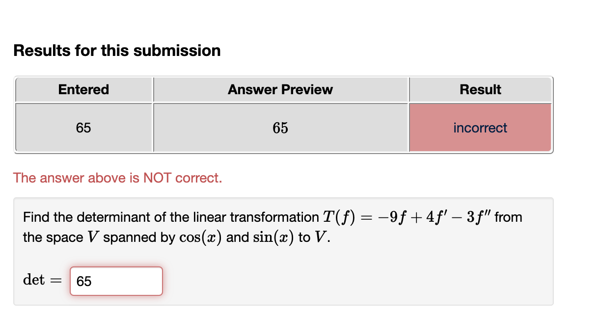 Solved The answer above is NOT correct.Find the determinant | Chegg.com