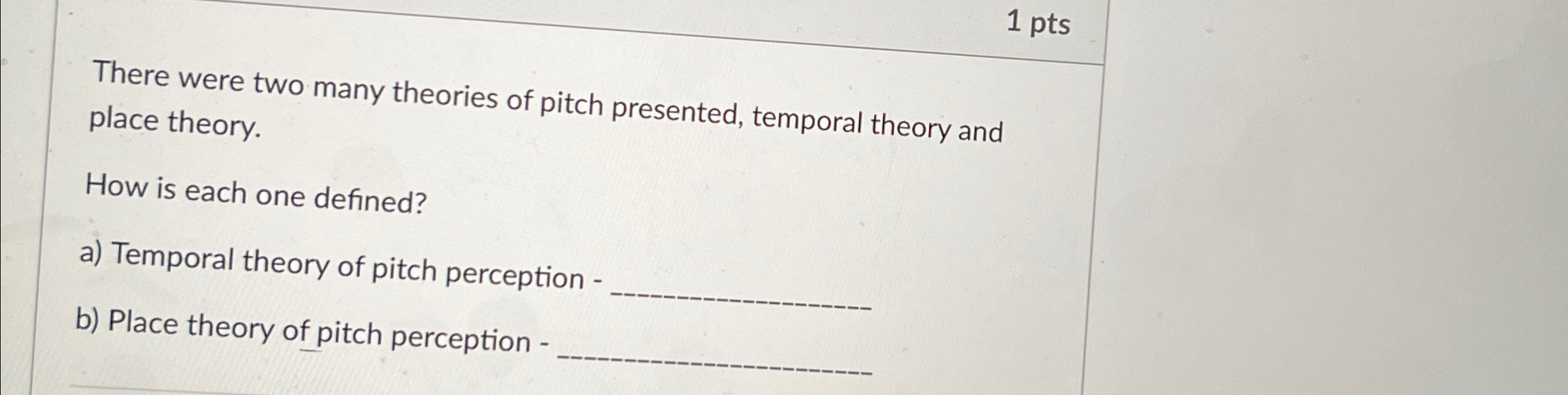 Solved 1 ﻿ptsThere were two many theories of pitch | Chegg.com