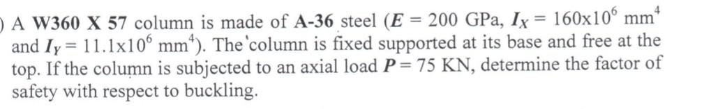 Solved 4 A W360 X 57 column is made of A-36 steel (E = 200 | Chegg.com