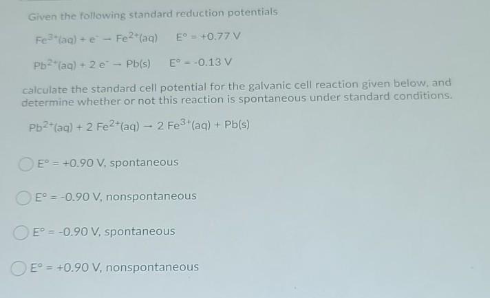 Solved Given the following standard reduction potentials | Chegg.com