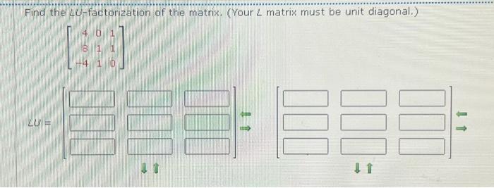Solved Find the LU-factorization of the matrix. (Your L | Chegg.com
