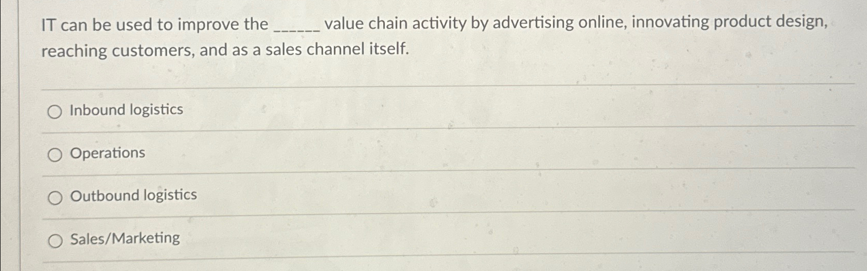 Solved IT can be used to improve the value chain activity by | Chegg.com