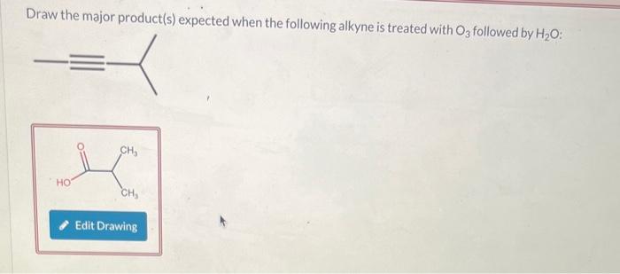 Solved Draw the major product(s) expected when the following | Chegg.com